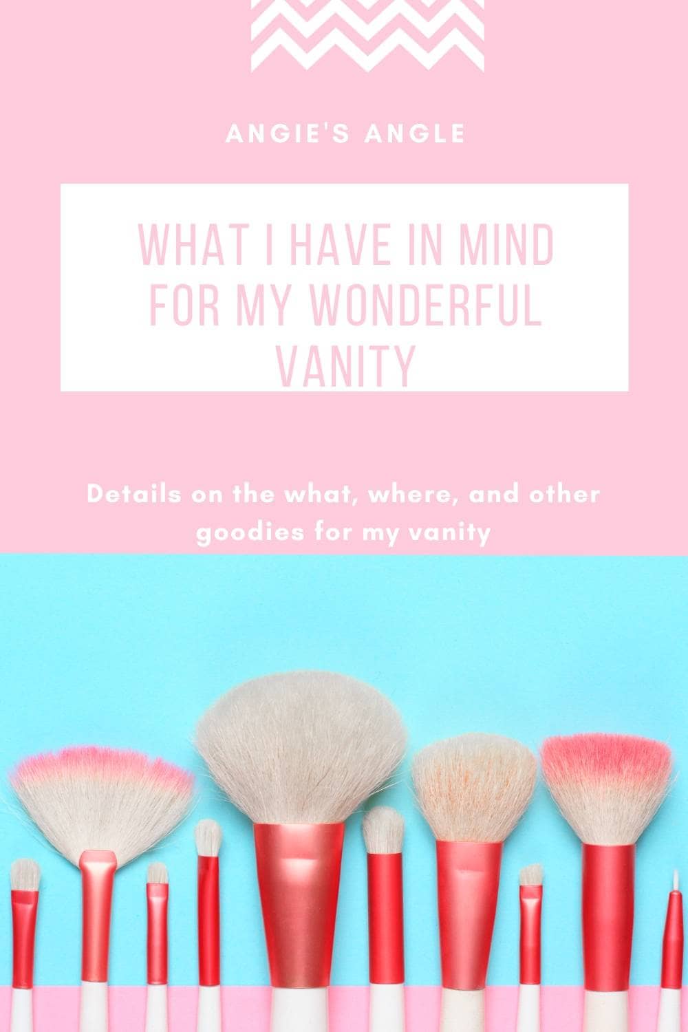 What I Have In Mind For My Wonderful Vanity