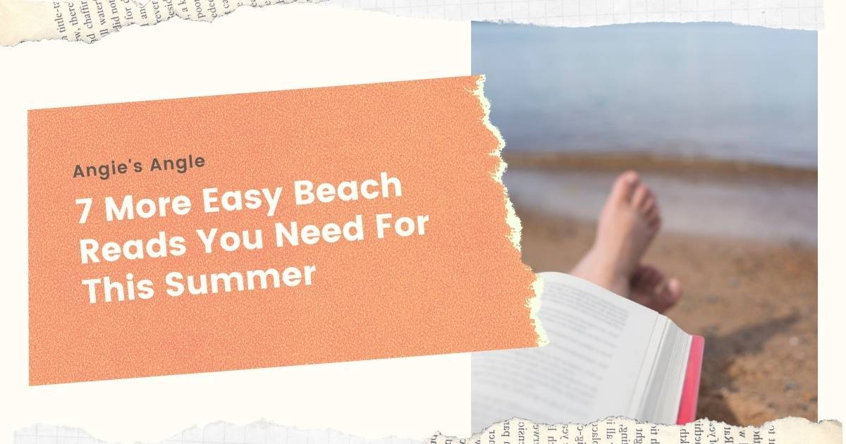 7 More Easy Beach Reads You Need For This Summer